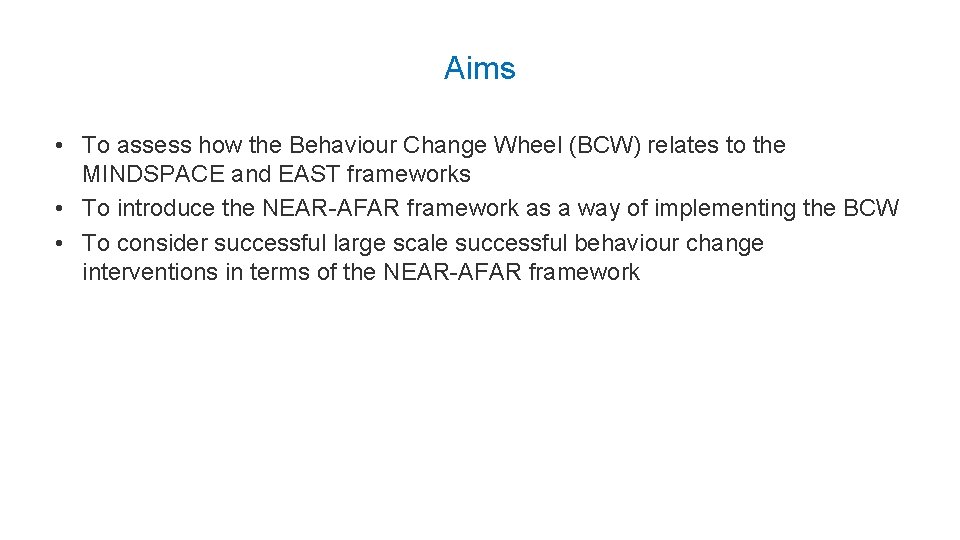 NEARAFAR A framework for applying the Behaviour Change