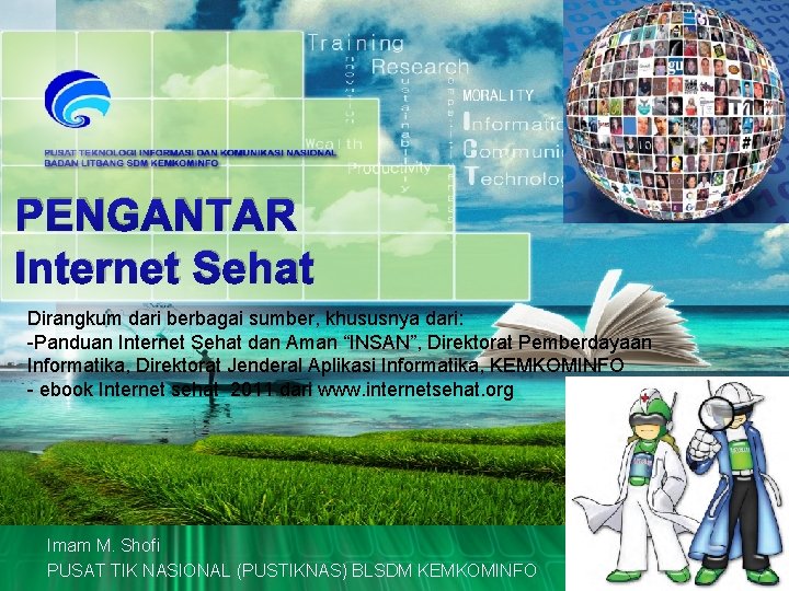 PENGANTAR Internet Sehat Dirangkum dari berbagai sumber khususnya