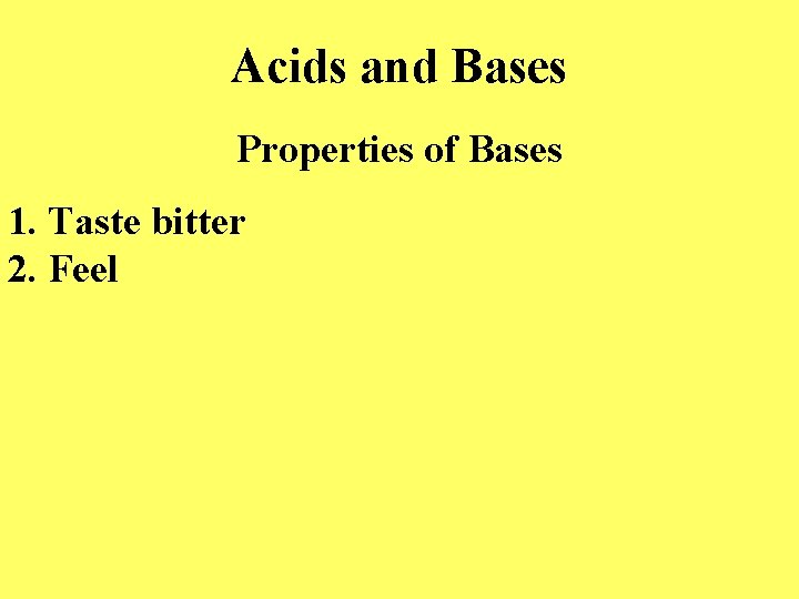 Acids and Bases Properties of Acids 1 Taste