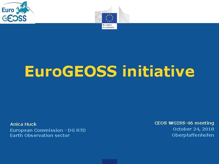 Euro GEOSS initiative Anica Huck European Commission DG