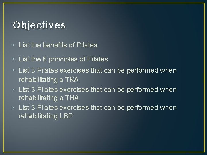 Pilates Jessica Miller Objectives List the benefits of
