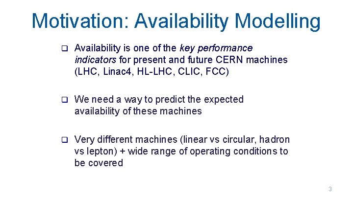 Outline Availability Modelling 2 Why Availsim 3 Availsim