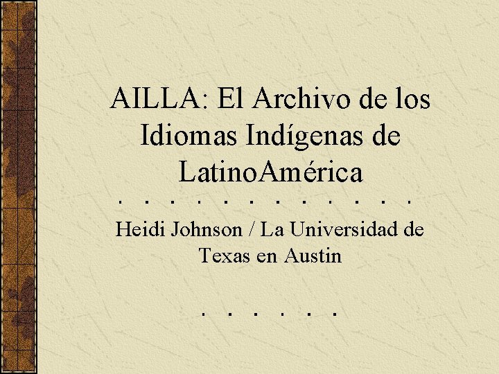 AILLA El Archivo de los Idiomas Indgenas de