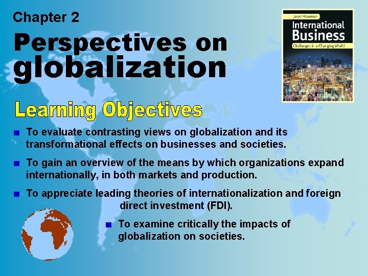 Chapter 2 Perspectives on globalization To evaluate contrasting