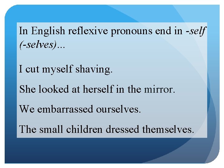 Les verbes pronominaux In English pronouns that indicated