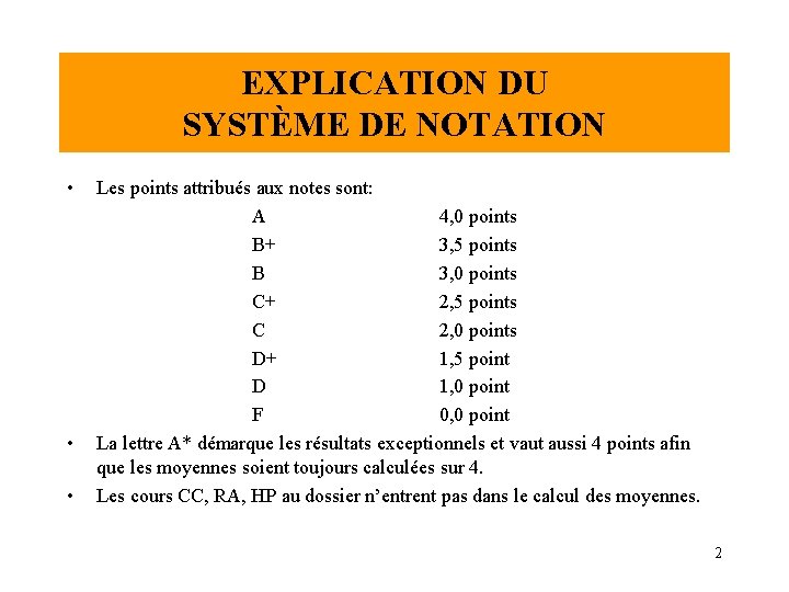 EXPLICATION DU SYSTME DE NOTATION Le professeur calcule