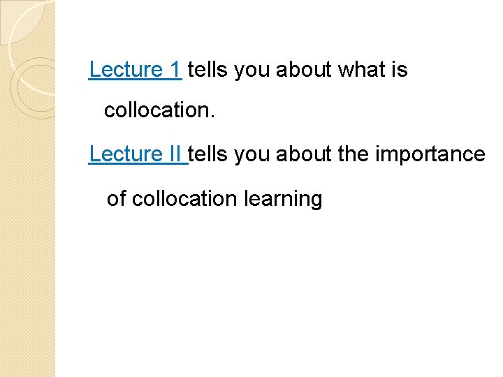 Lecture 3 Developing Awareness of Collocations through Reading