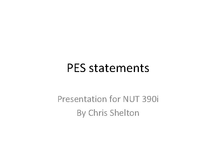 PES statements Presentation for NUT 390 i By