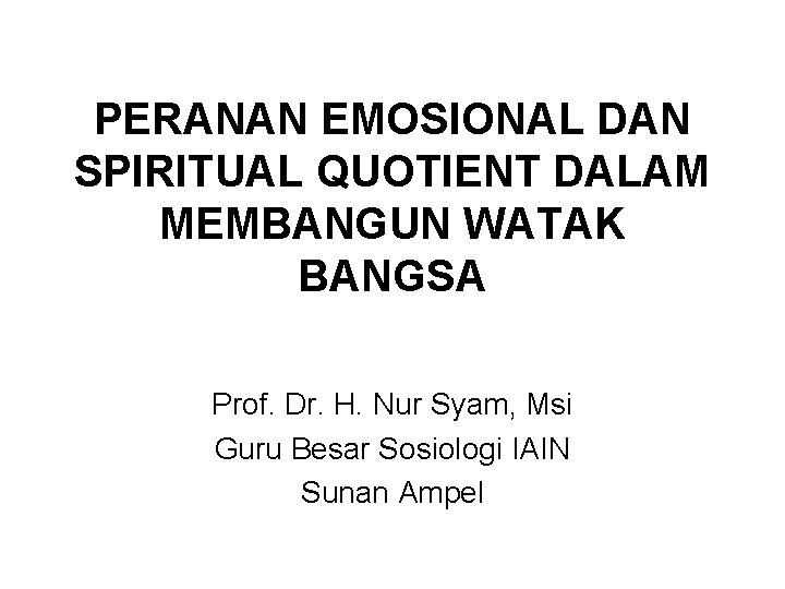 PERANAN EMOSIONAL DAN SPIRITUAL QUOTIENT DALAM MEMBANGUN WATAK