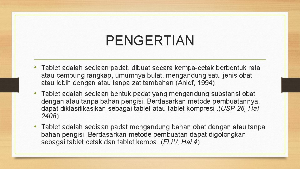 TABLET PENGERTIAN Tablet adalah sediaan padat dibuat secara