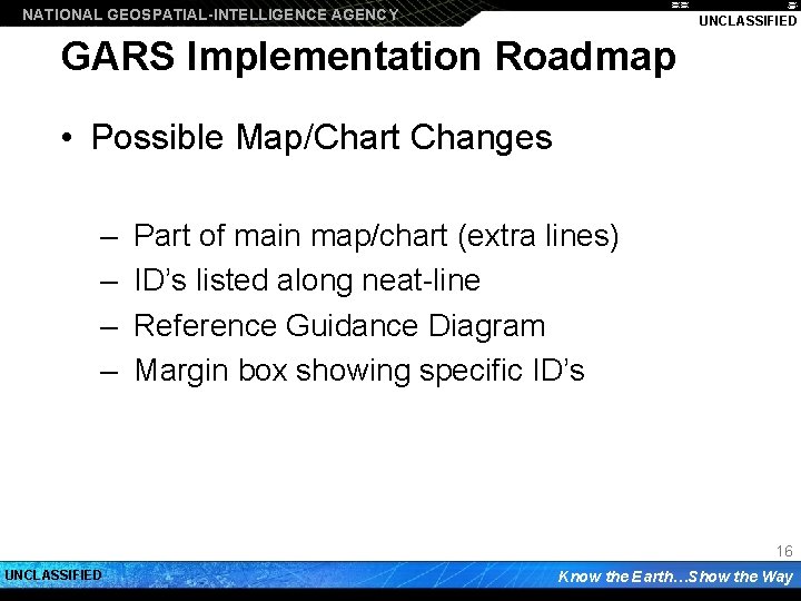 UNCLASSIFIED Know the EarthShow the Way Global Area
