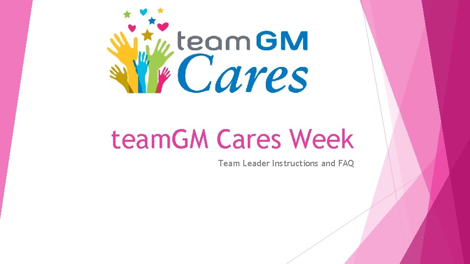 team GM Cares Week Team Leader Instructions and