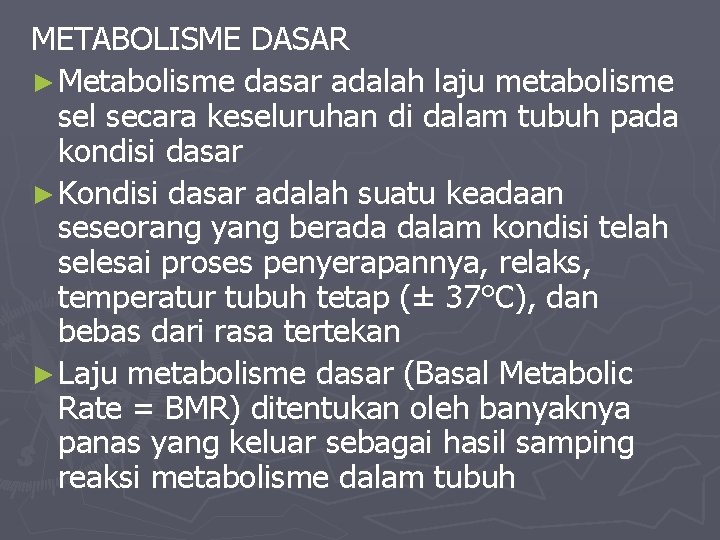 METABOLISME Pengertian metabolisme Dalam tubuh manusia termasuk organisme