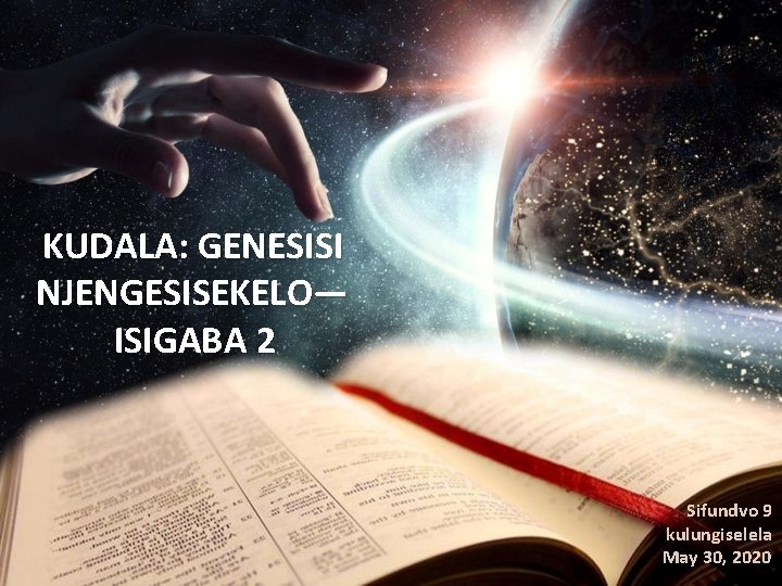 KUDALA GENESISI NJENGESISEKELO ISIGABA 2 Sifundvo 9 kulungiselela