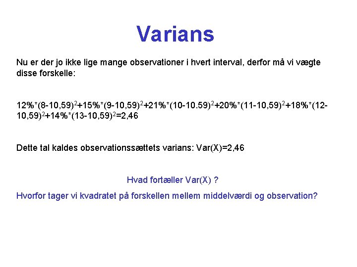 Ugrupperede observationer Middelvrdi varians og spredning Varians Nu