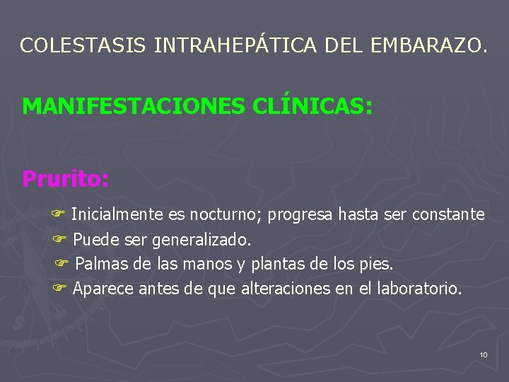 Hepatopatas propias del embarazo Colestsis intraheptica del embarazo