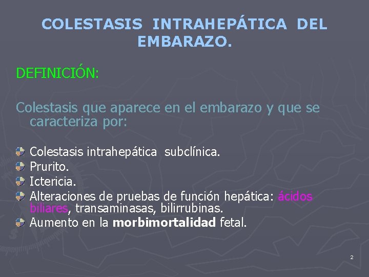 Hepatopatas propias del embarazo Colestsis intraheptica del embarazo