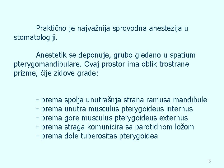 TEHNIKA SPROVODNE ANESTEZIJE ZA N ALVEOLARIS INFERIOR INTRAORALNA