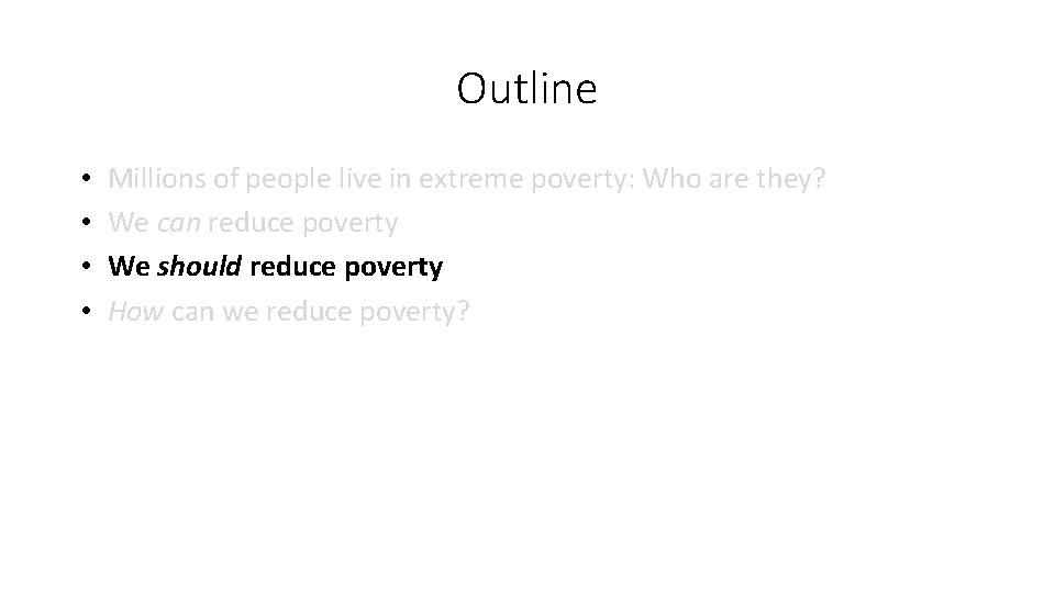 Outline Millions of people live in extreme poverty