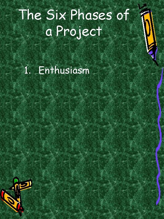 The Six Phases of a Project 1 Enthusiasm