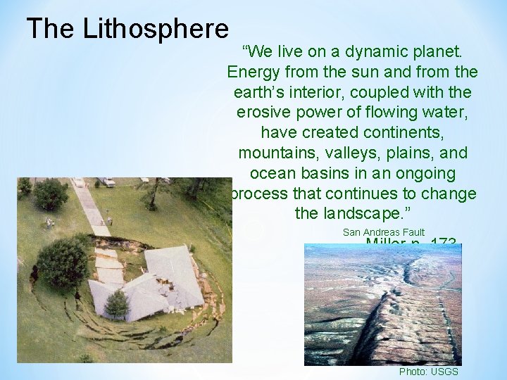 The Lithosphere We live on a dynamic planet