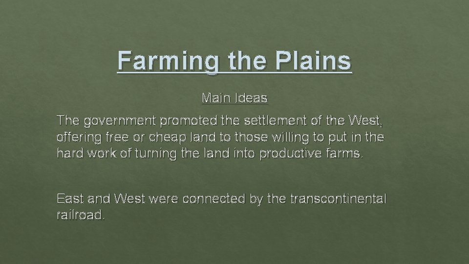 Farming the Plains Main Ideas The government promoted