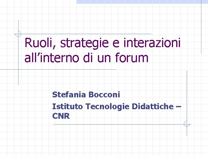 Ruoli strategie e interazioni allinterno di un forum