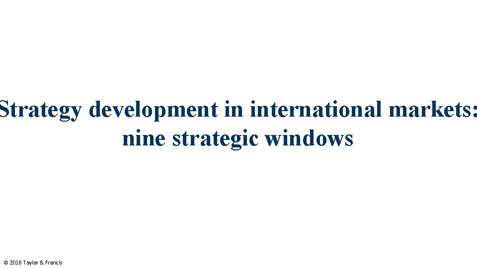 Strategy development in international markets nine strategic windows