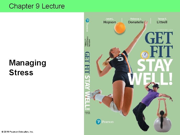 Chapter 9 Lecture Managing Stress 2018 Pearson Education