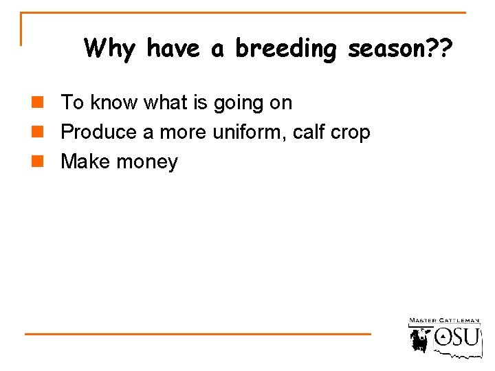 Why have a breeding season n To know