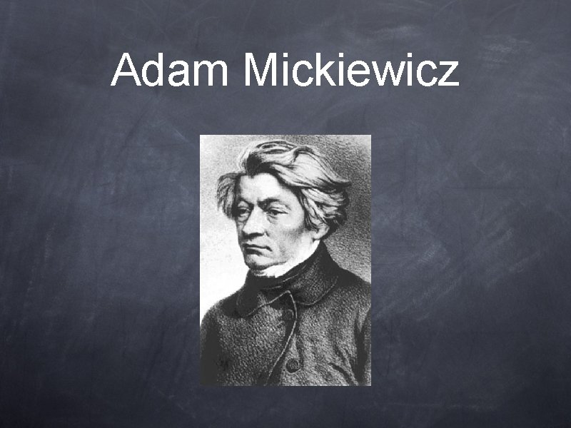 Adam Mickiewicz ycie Adam Bernard Mickiewicz herbu Poraj