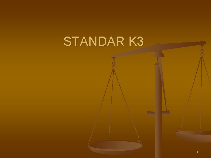 STANDAR K 3 1 STANDAR KESEHATAN DAN KESELAMATAN