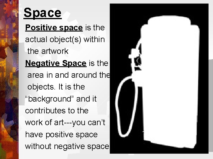 Space is basically divided into 3 parts Foreground