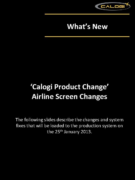 Whats New Calogi Product Change Forwarder Screen Changes