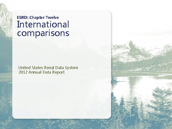 ESRD Chapter Twelve International comparisons United States Renal