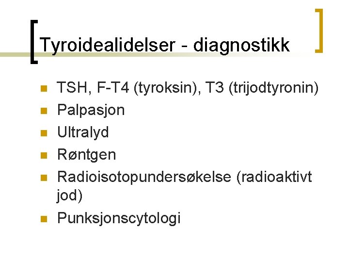 Endokrinologi Det endokrine system I n n n