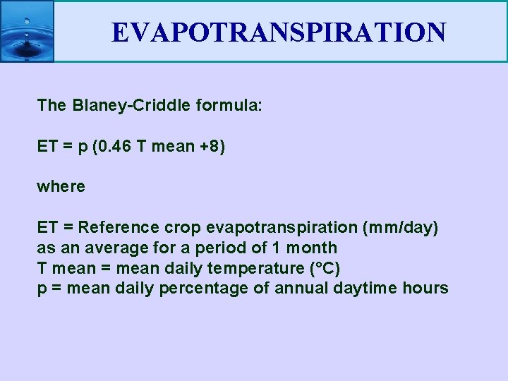 EVAPOTRANSPIRATION EVAPOTRANSPIRATION P ET available water for our