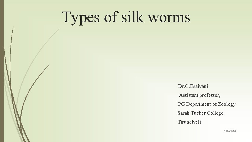 Types of silk worms Dr C Esaivani Assistant