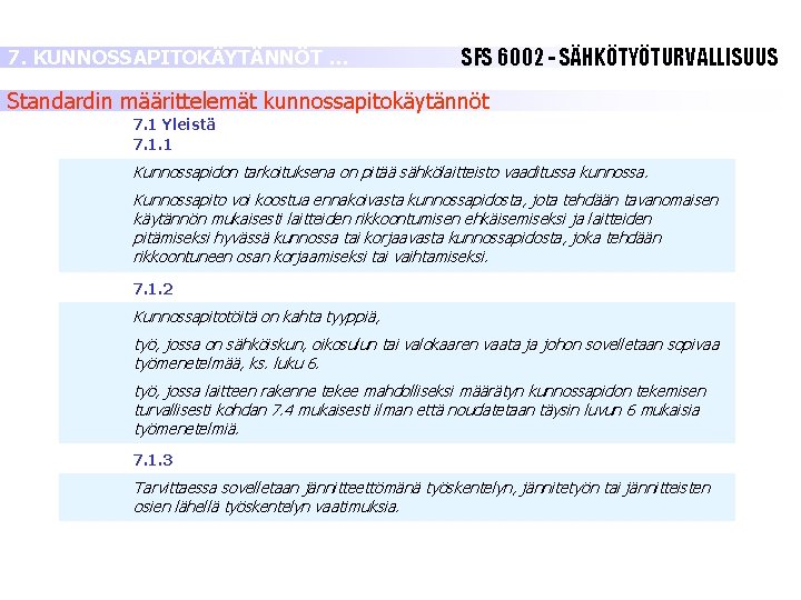 SFS 6002 SHKTYTURVALLISUUS TAUSTAA CENELEC perustettu 1973 European