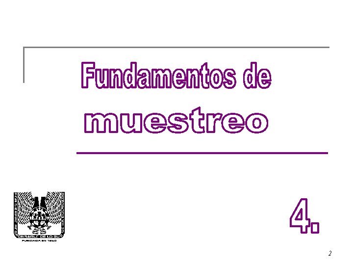 1 2 CONCEPTOS BASICOS DE MUESTREO 3 El
