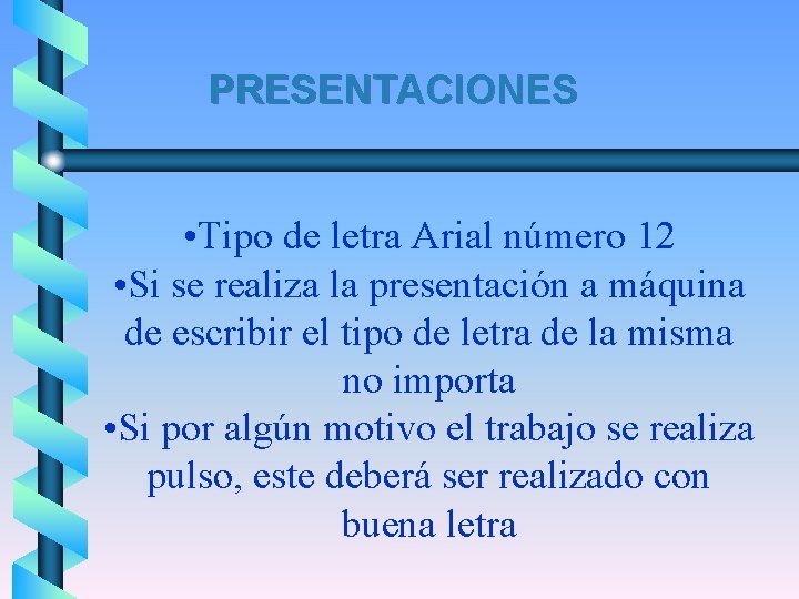 PRESENTACIONES Considerar en las presentaciones de cualquier tipo