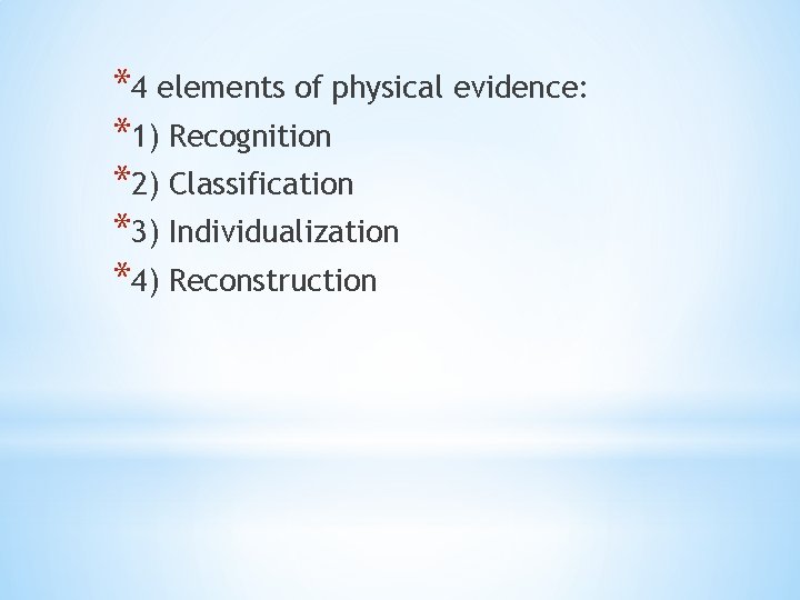Unit 1 4 elements of physical evidence 1