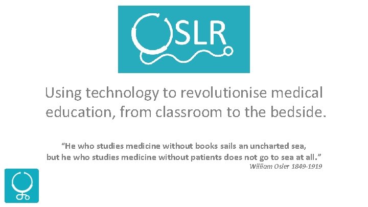 OSLER Using technology to revolutionise medical education from