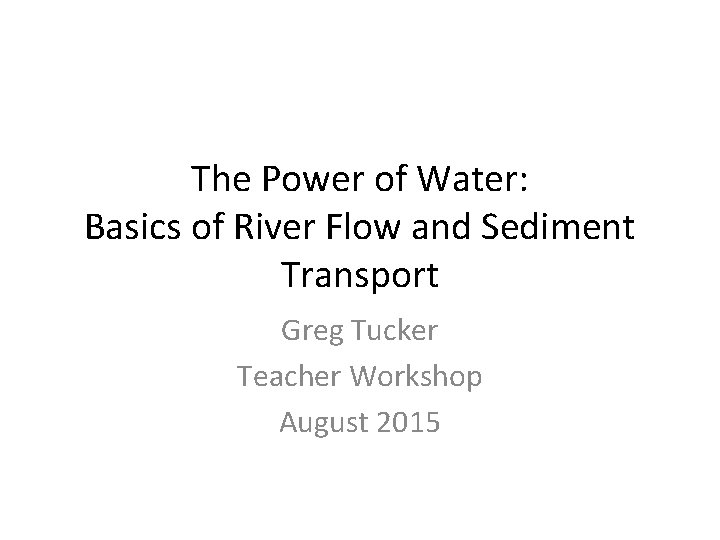 The Power of Water Basics of River Flow