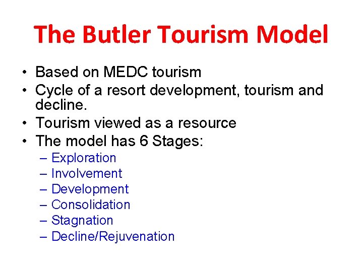 The Butler Tourism Model Based on MEDC tourism