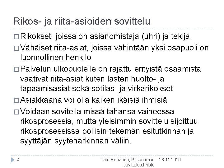 Rikos ja riitaasioiden sovittelu Nora Muotio Monica Bck