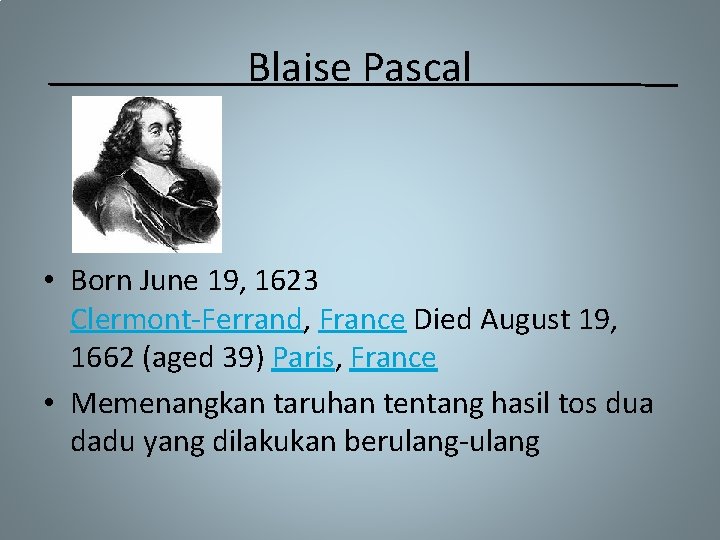 Blaise Pascal Born June 19 1623 ClermontFerrand France
