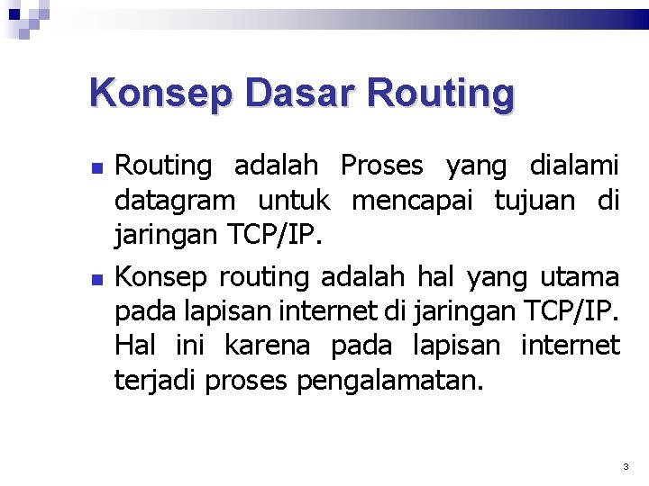 ROUTING Oleh Dahlan Abdullah Materi Routing Konsep dasar