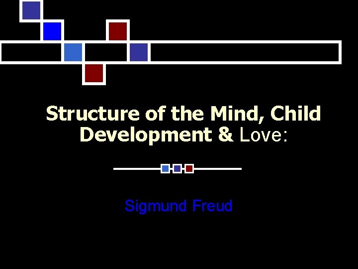 Structure of the Mind Child Development Love Sigmund