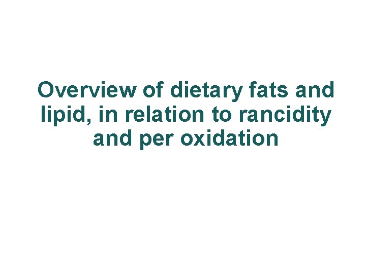 Overview of dietary fats and lipid in relation